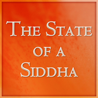 The State of a Siddha | Siddha Yoga Path