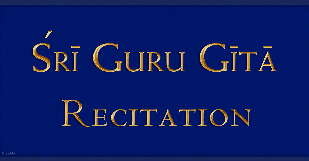 Shri Guru Gita Recitation with Gurumayi Chidvilasananda