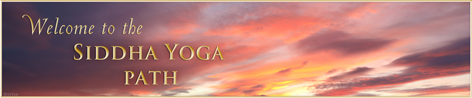 Siddha Yoga path - Gurumayi Chidvilasananda - Swami Muktananda