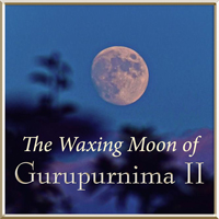 The Waxing Moon of Gurupurnima 2019 II - 2019