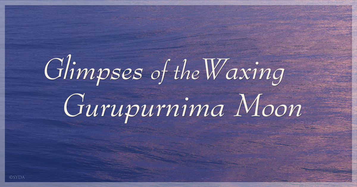 The Waxing Moon of Gurupurnima 2020 I - 2020