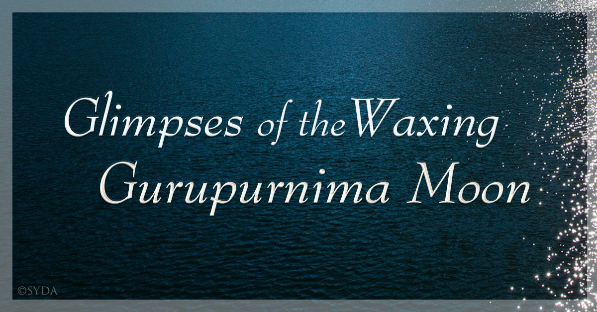 Glimpses of the Waxing Gurupurnima Moon IV