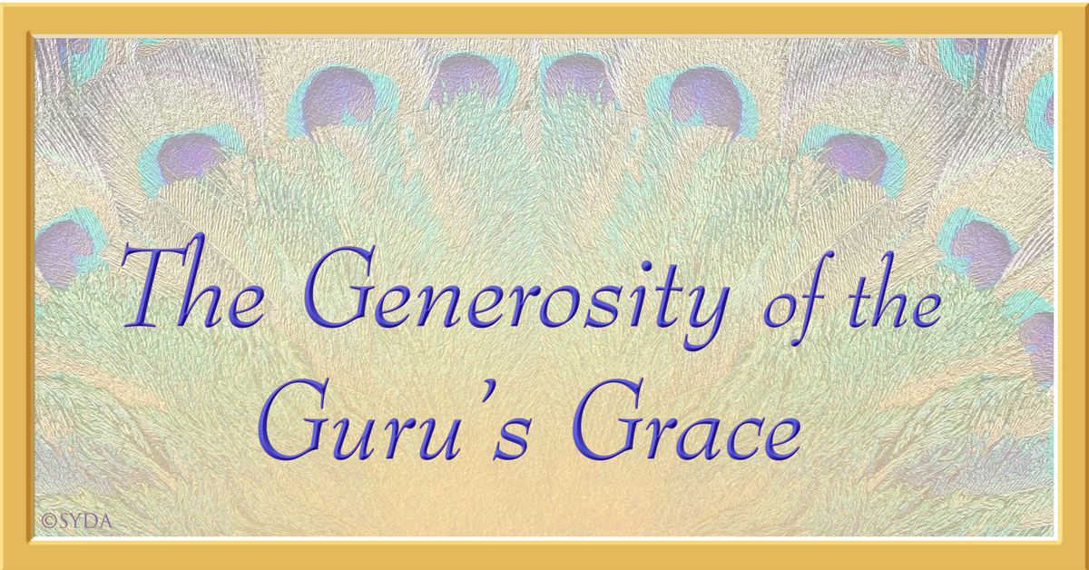 The Generosity of the Guru’s Grace