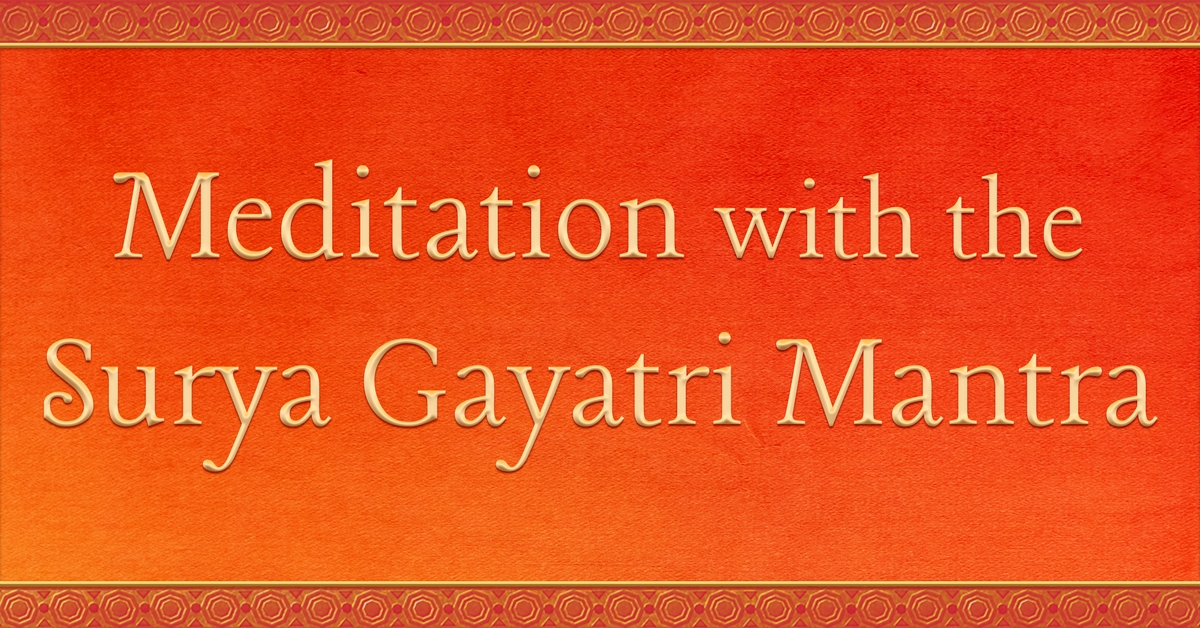 Meditation with the Surya-gayatri Mantra | Siddha Yoga Path