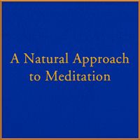 A Natural Approach to Meditation