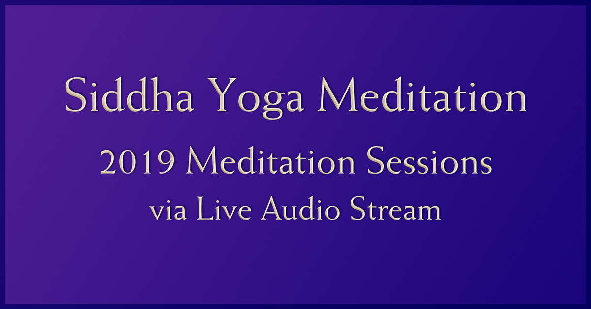 An Invitation to Siddha Yoga Meditation Sessions 2019