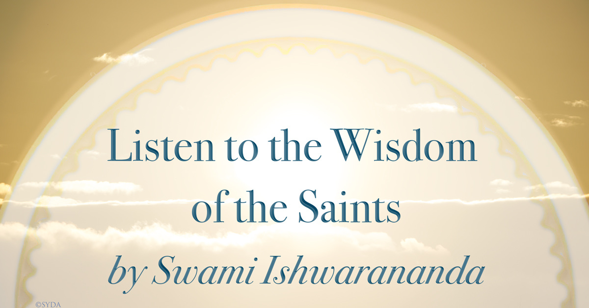 Listen to the Wisdom of the Saints