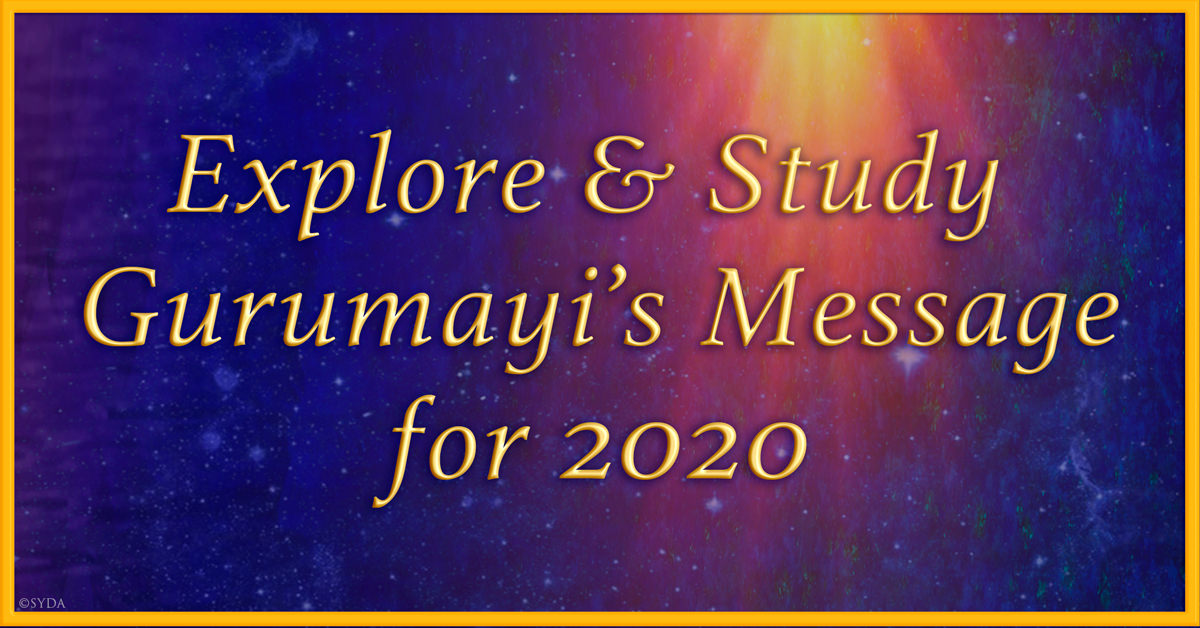 Explore & Study Gurumayi's Message for 2020