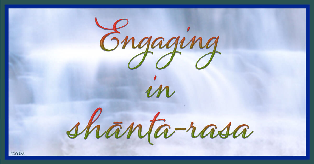 Engaging in Shanta Rasa