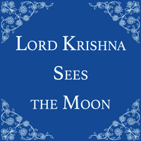 Lord Krishna Sees the Moon